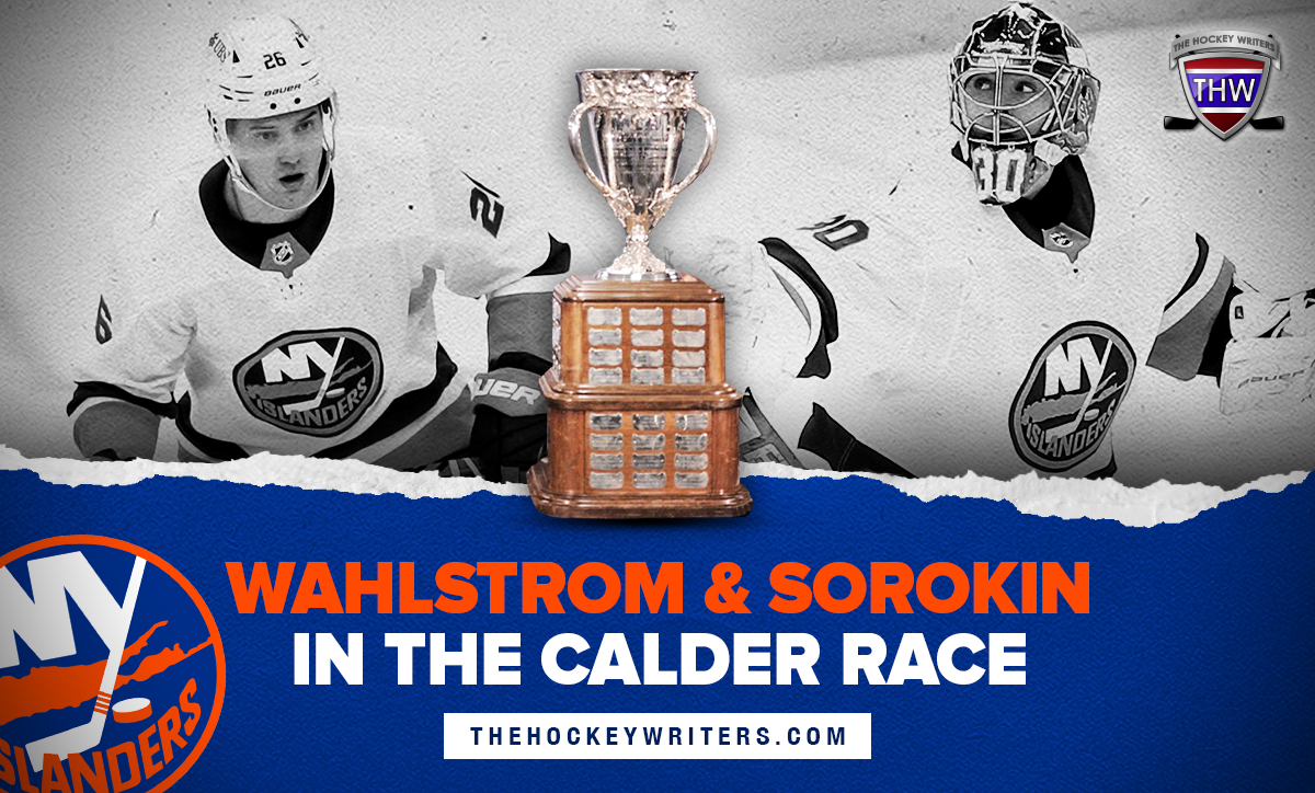 Islanders' Wahlstrom & Sorokin Making Strong Calder Trophy Cases