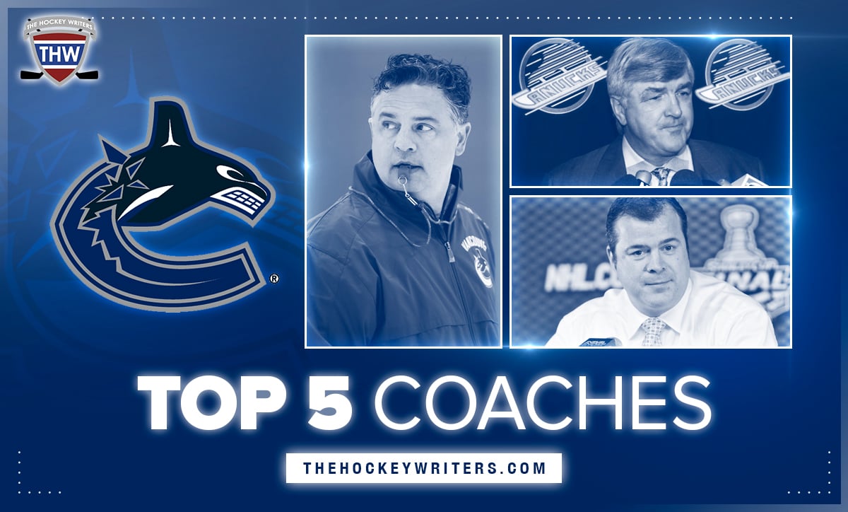 Vancouver Canucks Top 5 Head Coaches in Franchise History