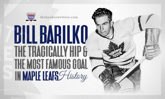 Bill Barilko, the Tragically Hip & the Most Famous Goal in Maple Leafs ...