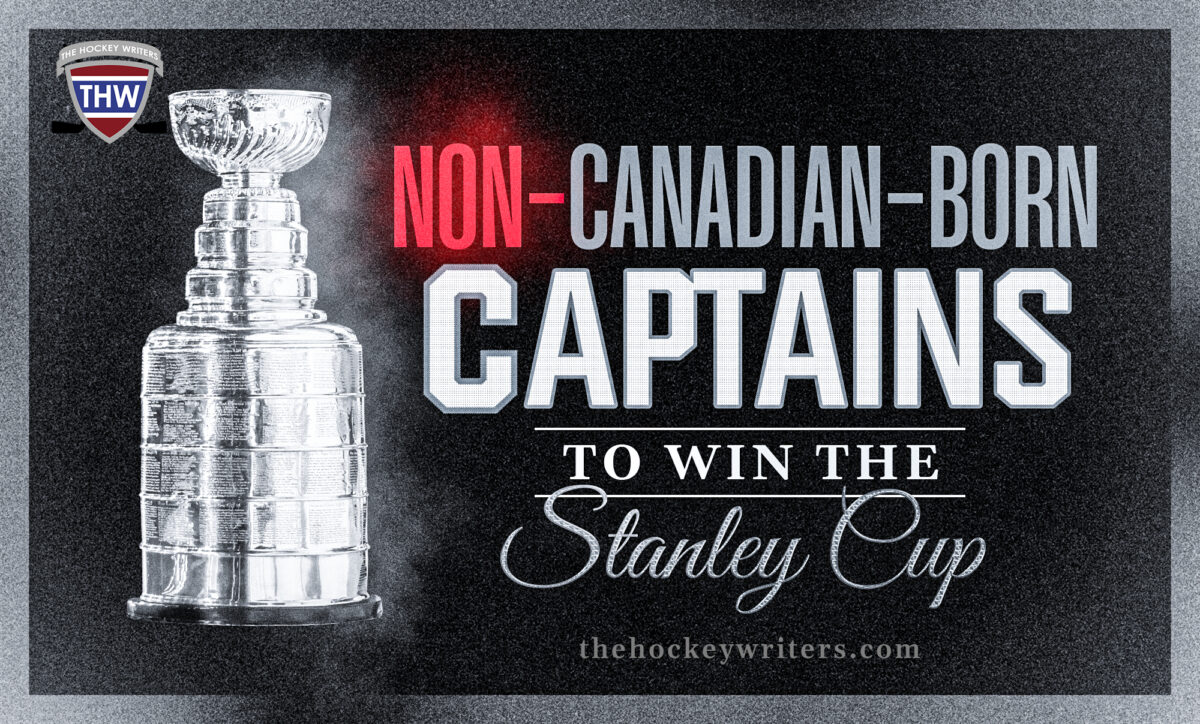 Non-Canadian-Born Captains to Win the Stanley Cup - The Hockey Writers ...